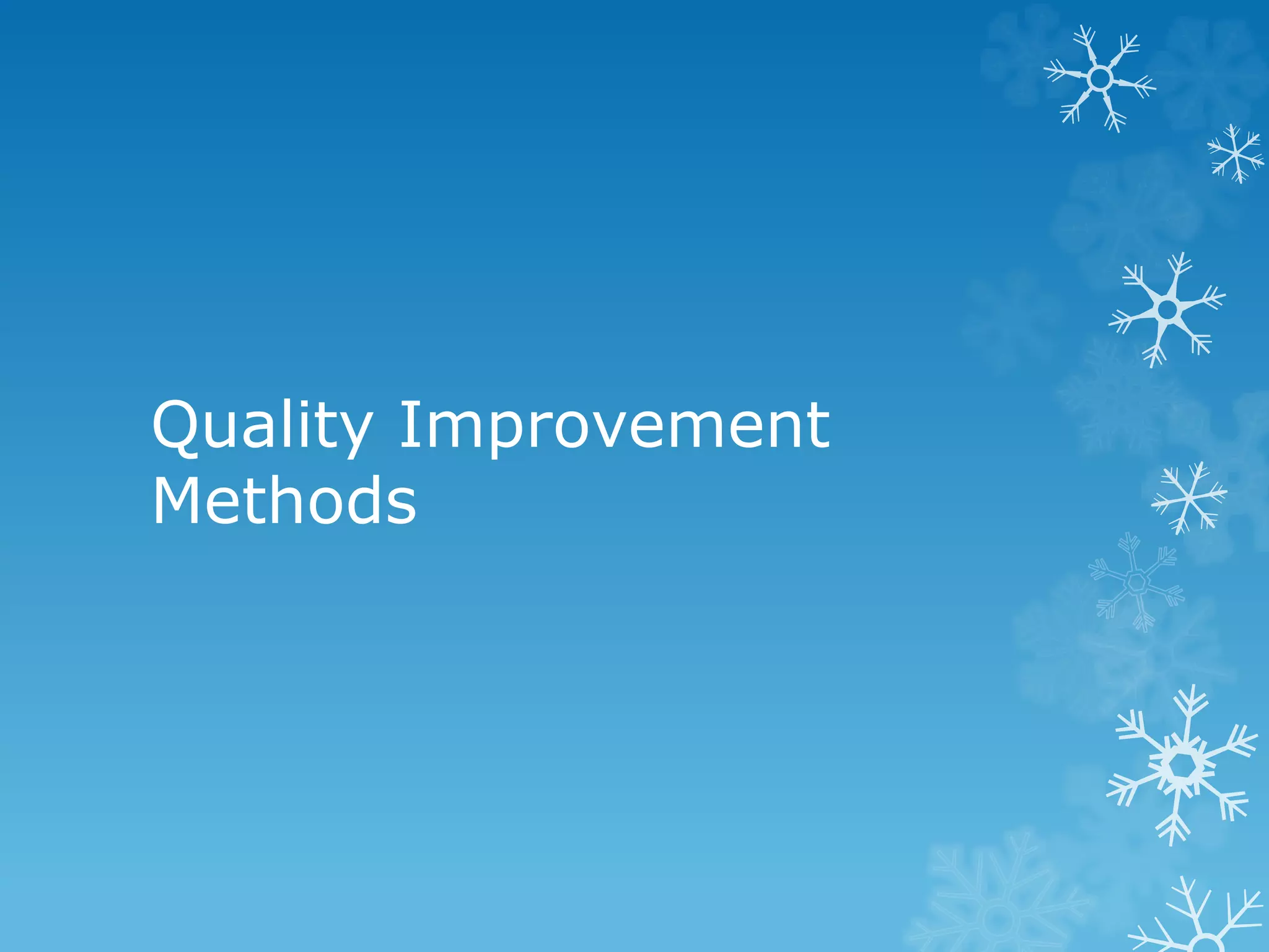 Quality Improvement Methods | PPTX