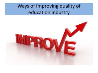 Quality management in education industry | PPTX