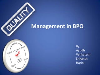 Quality management in bpo | PPTX