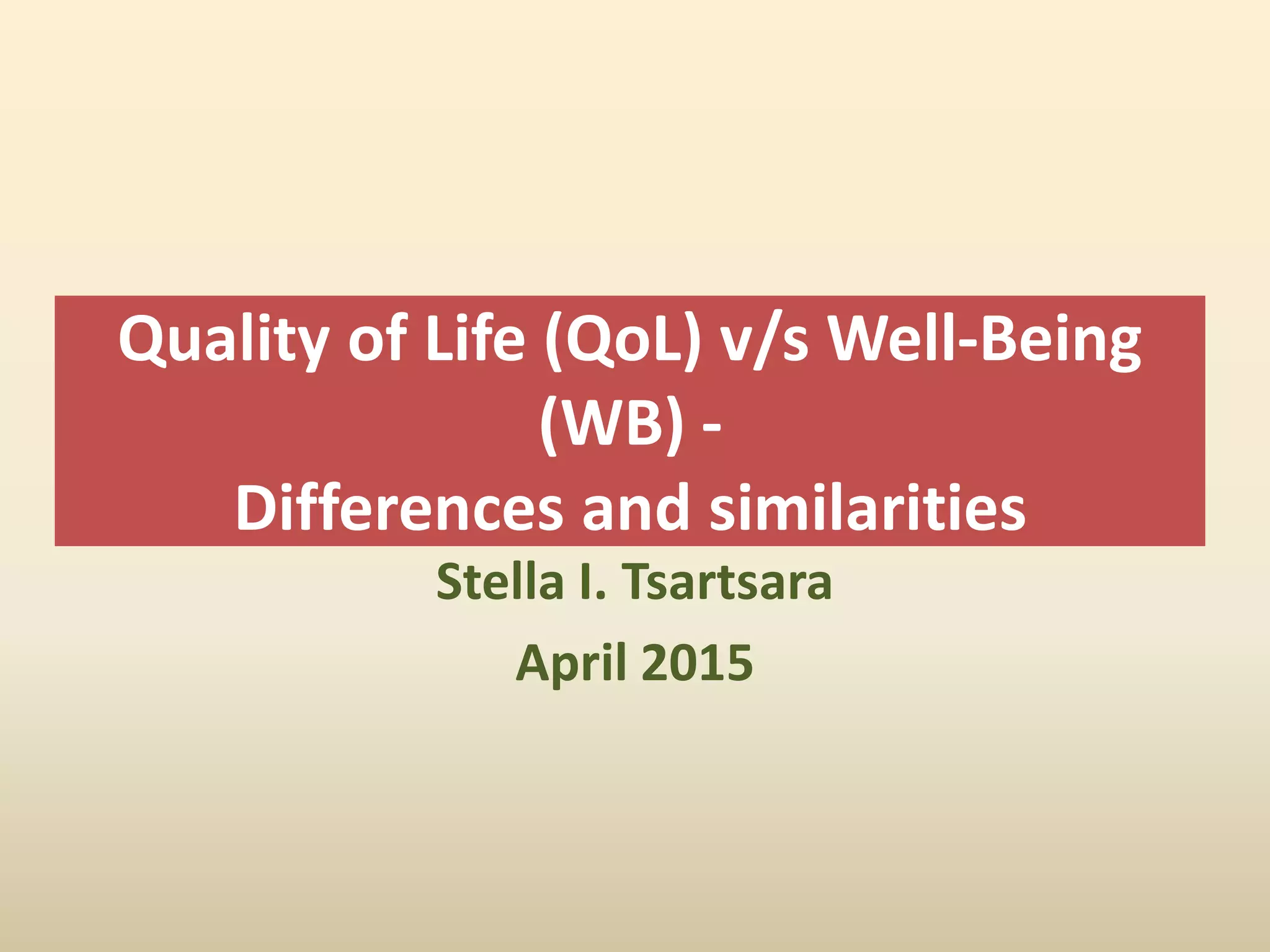 Quality of life (QoL) and Wellbeing (WB) - differences and similarities ...