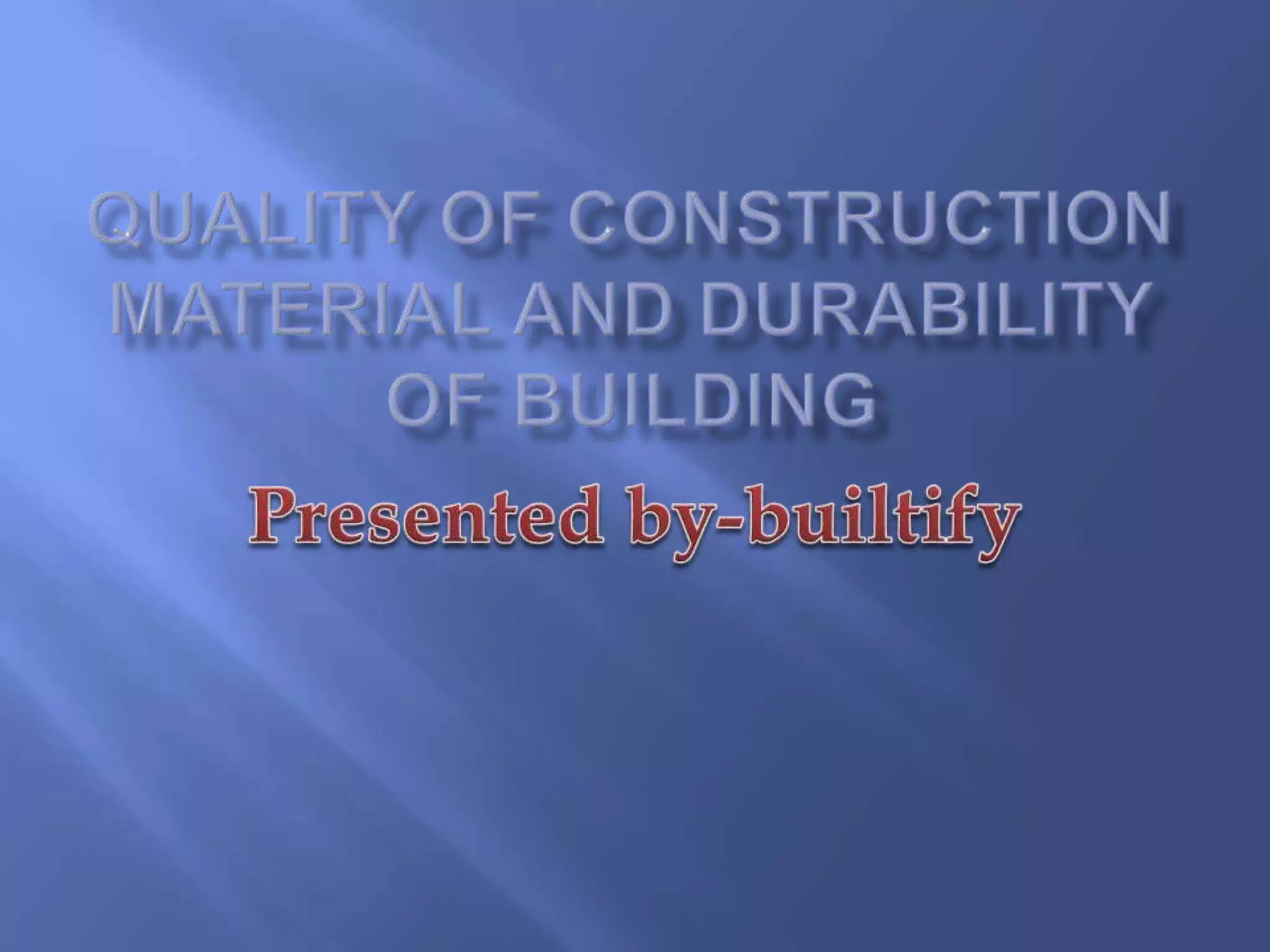 Quality of construction material and durability of home | PPTX