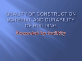 Quality of construction material and durability of home | PPT