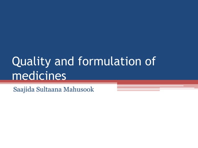 Quality and formulation of medicines | PPT