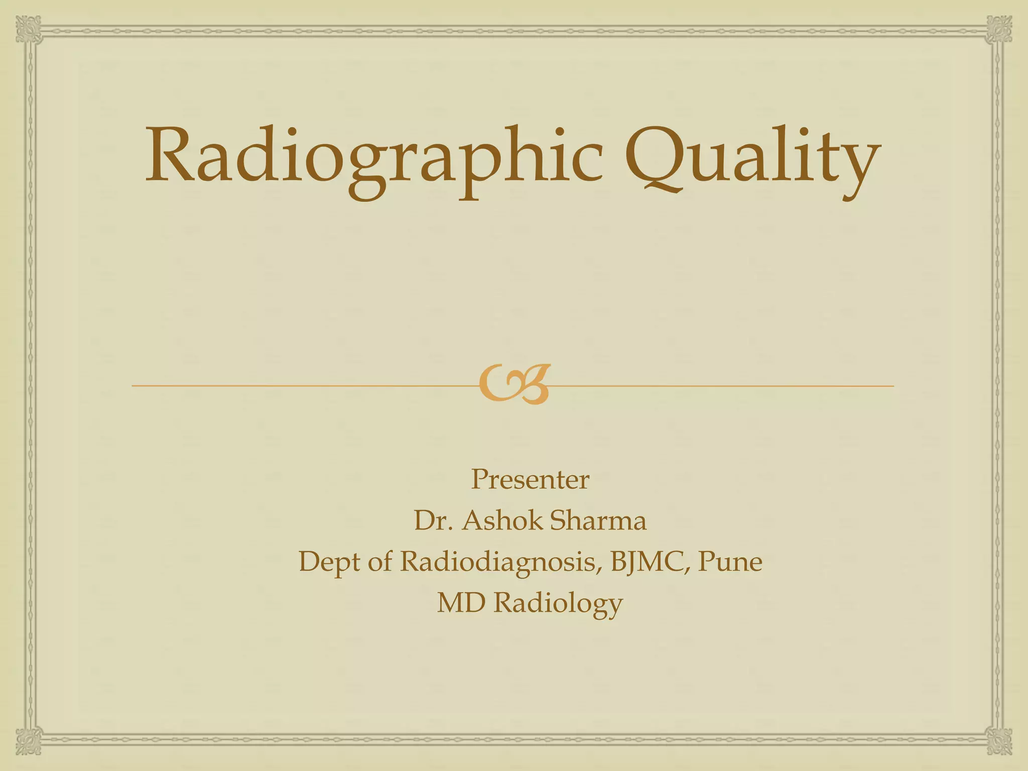 Quality of radiograph by dr ashok | PPTX