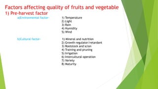 Quality of raw material for processing of fruits and vegetable | PPTX