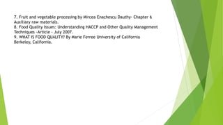 Quality of raw material for processing of fruits and vegetable | PPTX