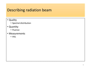 CHAPTER-7 - QUALITY OF X-RAY BEAM | PPTX