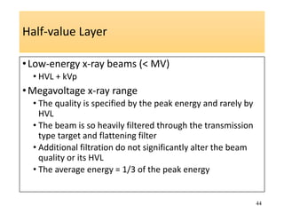 CHAPTER-7 - QUALITY OF X-RAY BEAM | PPTX