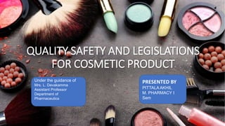Quality safety and legislations of cosmetics.pptx