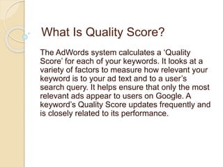 To know Quality Score and what role it plays in Digital Marketing | PPT