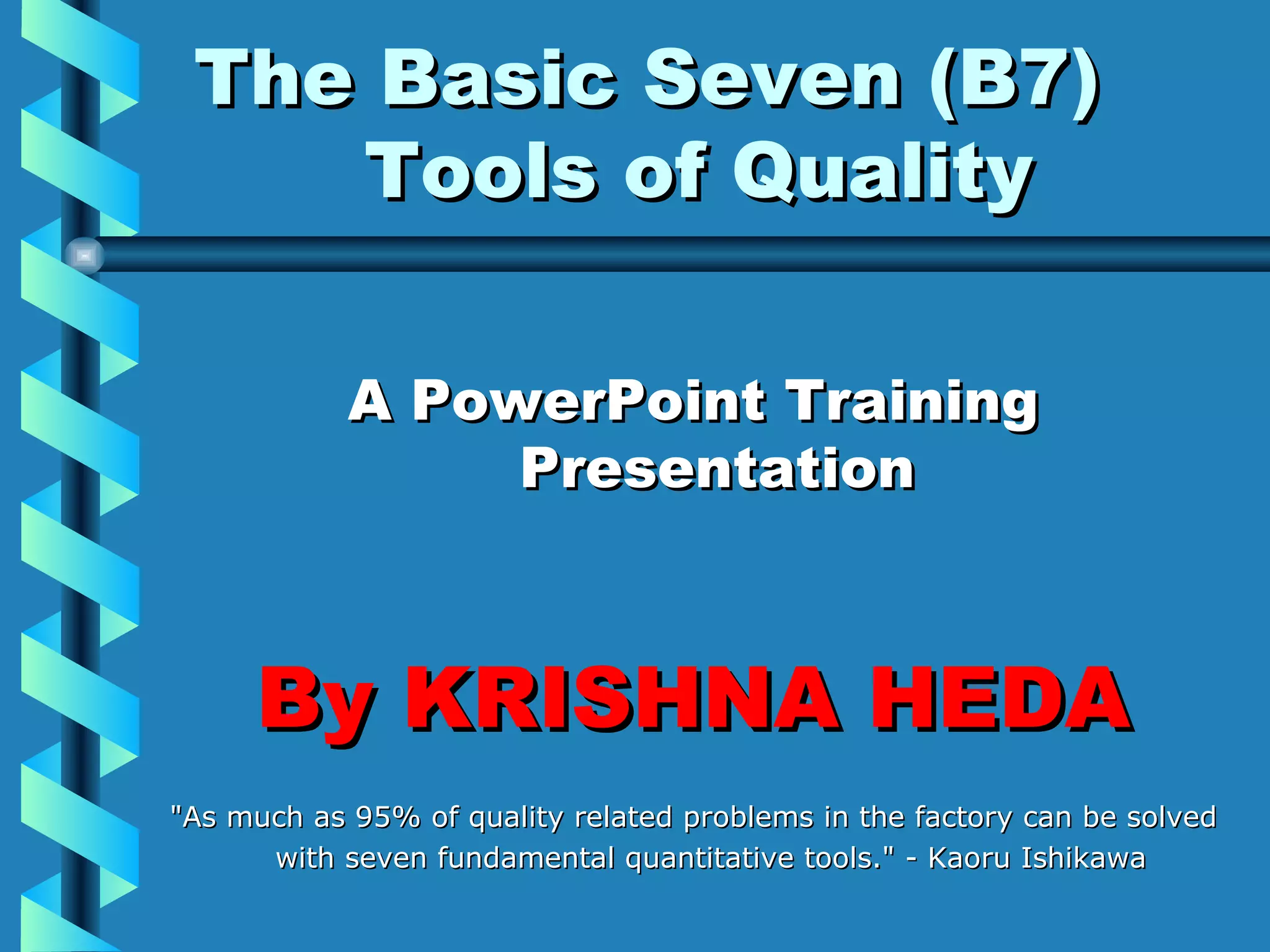 7 Quality tools by krishna heda | PPT | Business | Business and Finance