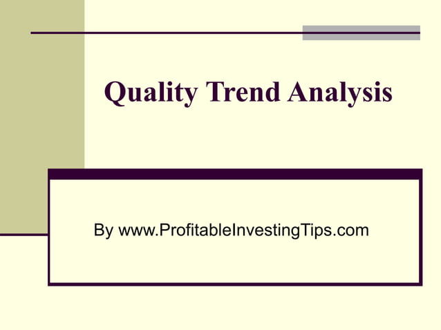 Quality Trend Analysis | PPT | Stocks and Bonds | Personal Investing