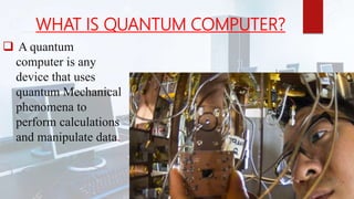 Quantum computing | PPTX