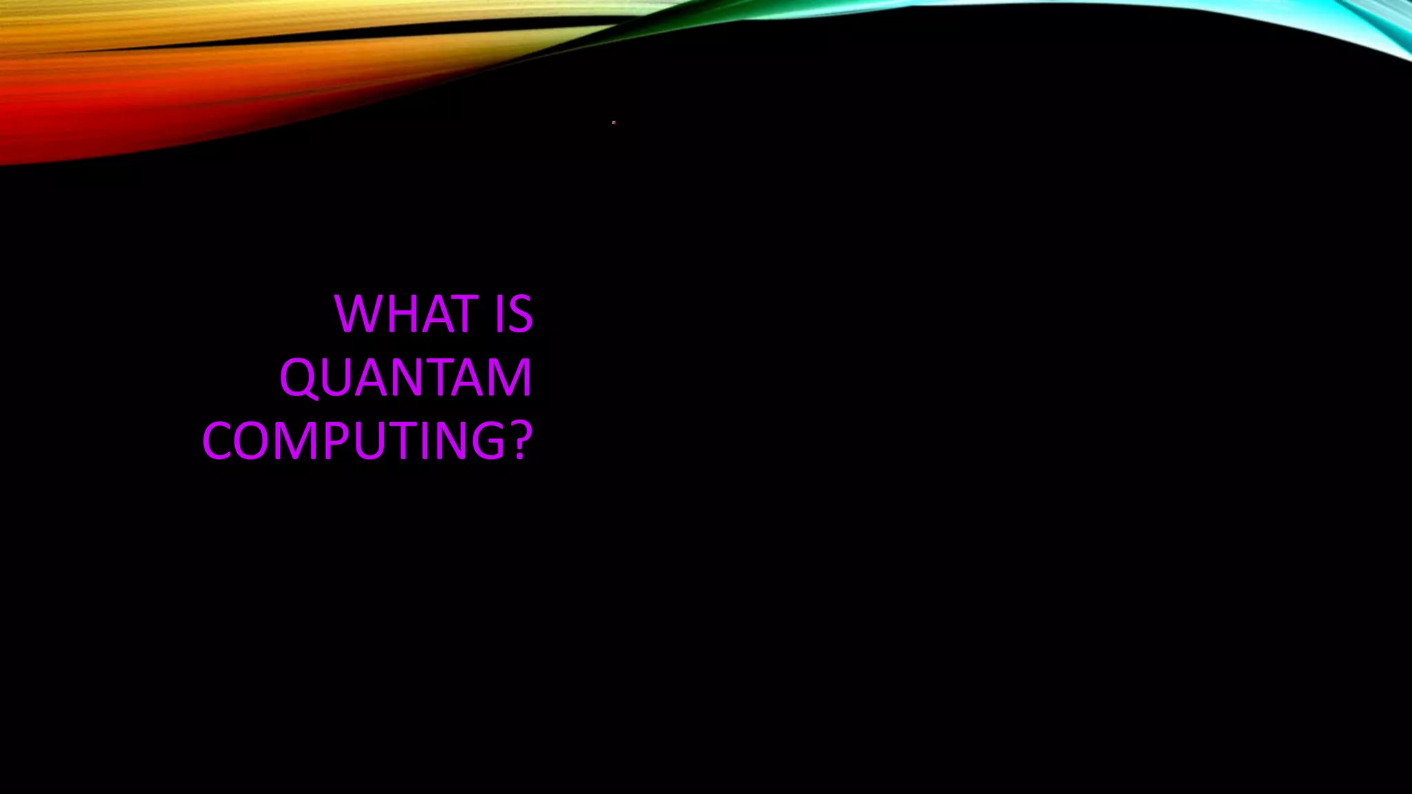 QUANTAM COMPUTING.pptx