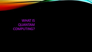 QUANTAM COMPUTING.pptx