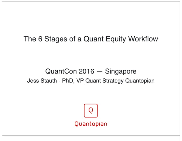 "The 6 Stages of a Quant Equity Workflow" by Dr. Jessica Stauth, Vice ...