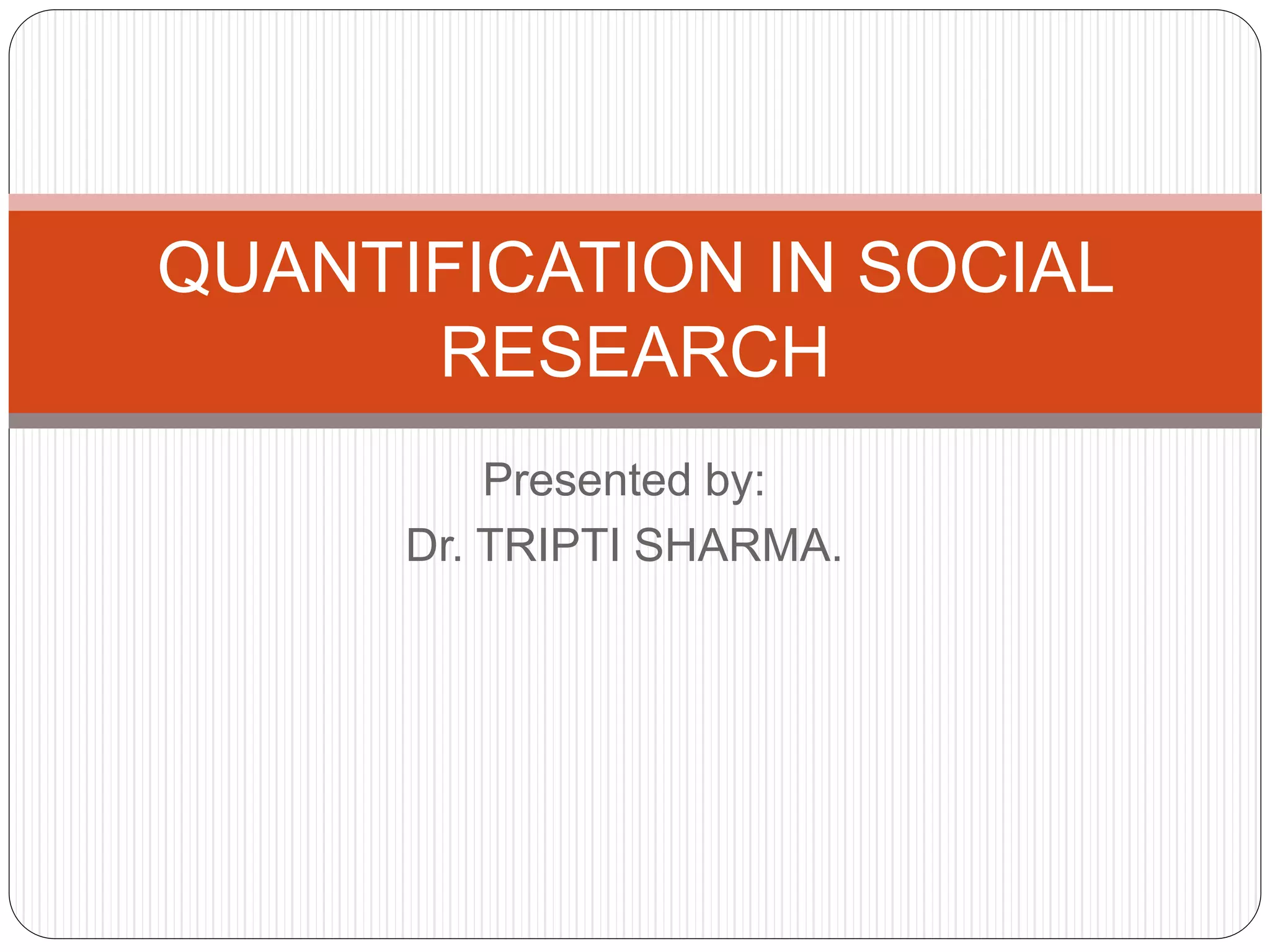 Quantification in social research | PPTX | Science