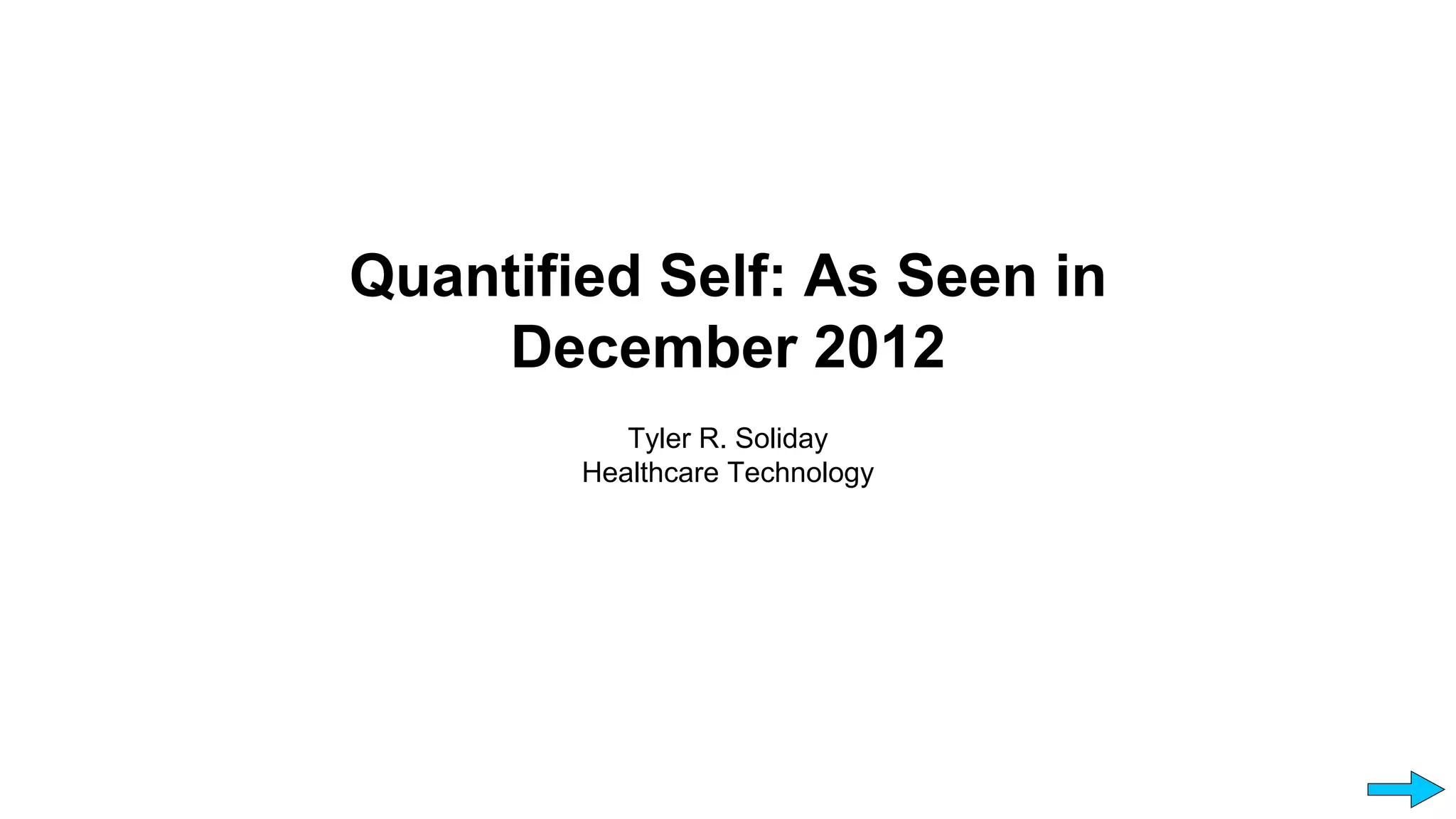 The Quantified Self: As Seen in Dec 2012 | PPT