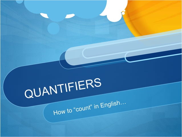 Quantifiers | PPTX | Programming Languages | Computing