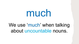 Quantifiers, many, much, lots of, some any | PPTX