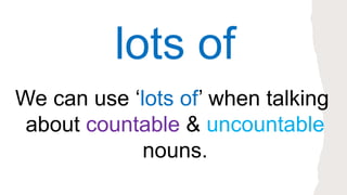 Quantifiers, many, much, lots of, some any | PPTX