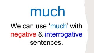 Quantifiers, many, much, lots of, some any | PPTX