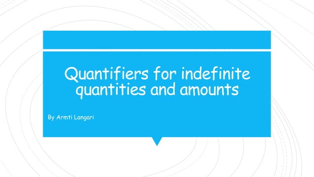 quantifiers-for-indefinite-quantities-and-amounts-grammar-guides_127276 ...