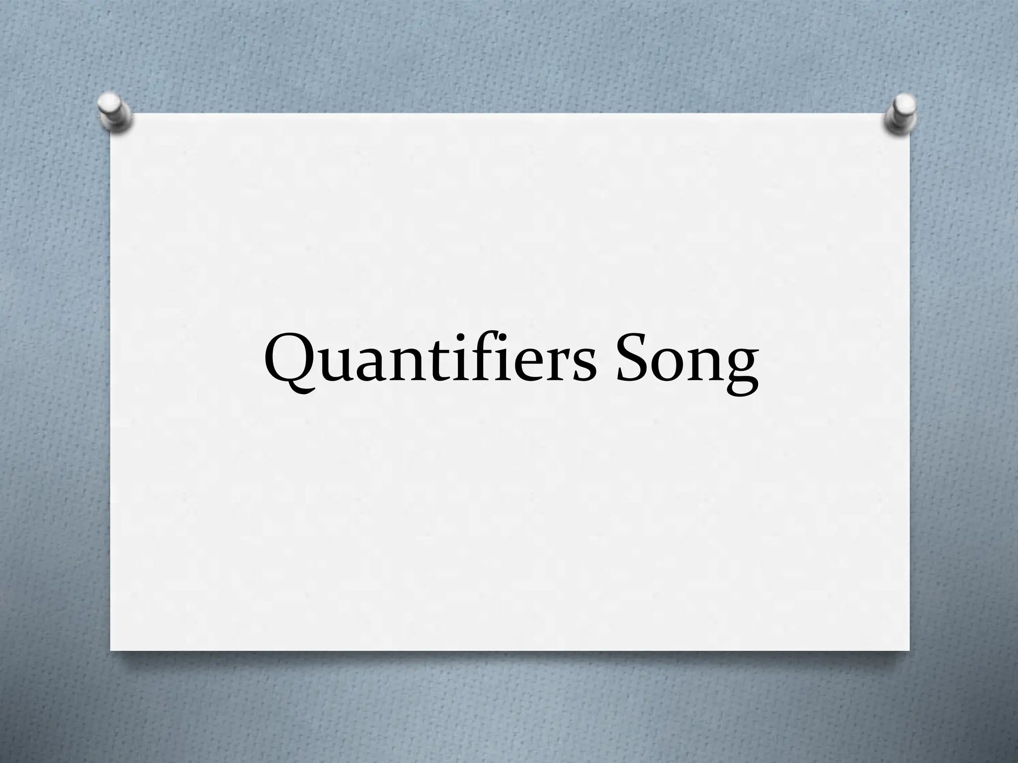 quantifiers-song-a-game-classroom—-.pptx