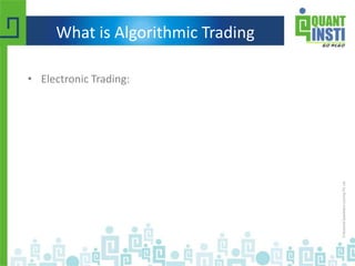 Quantinsti’s webinar on algorithmic trading | PPTX