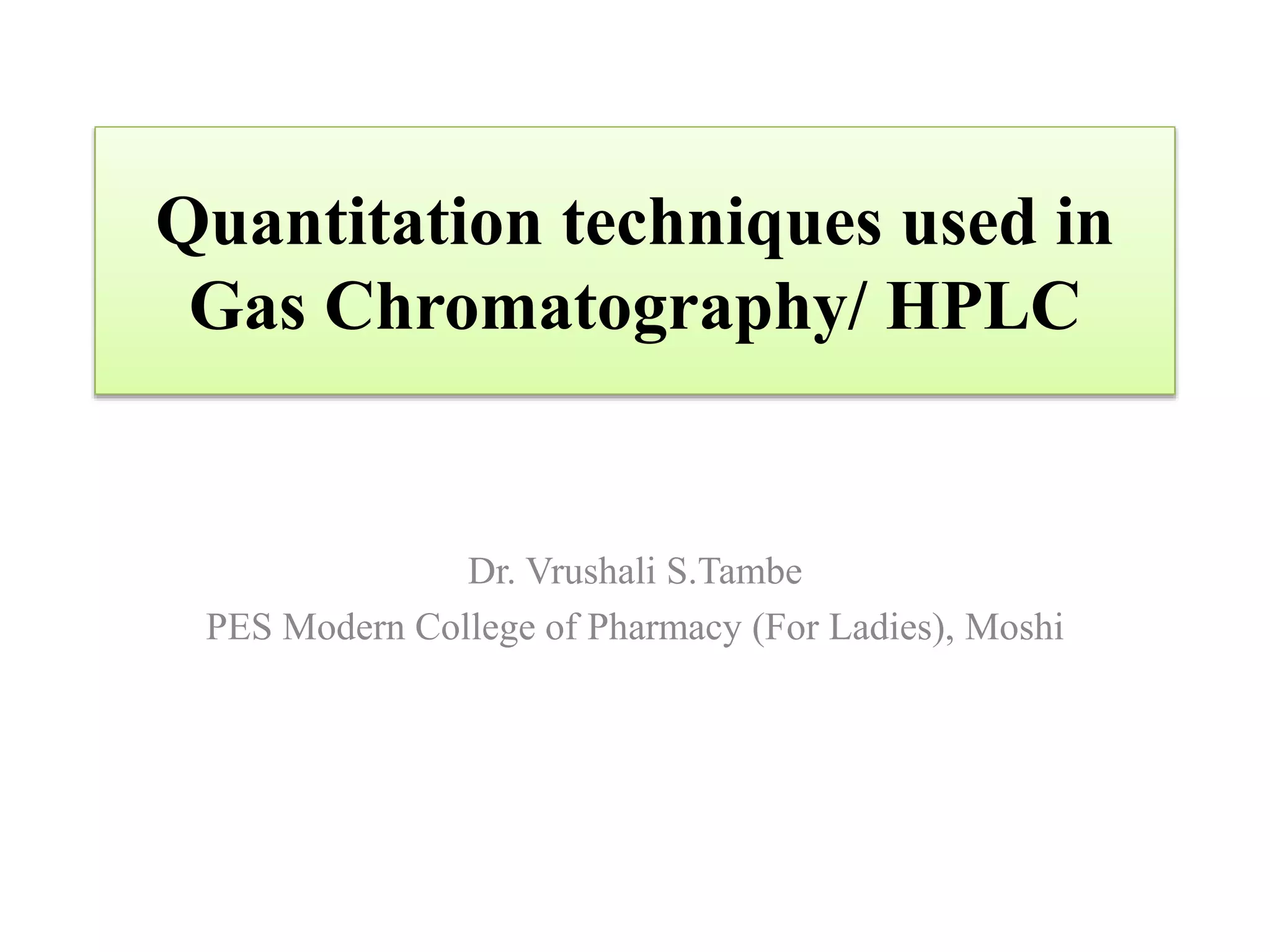 Quantitation techniques used in chromatography | PPTX