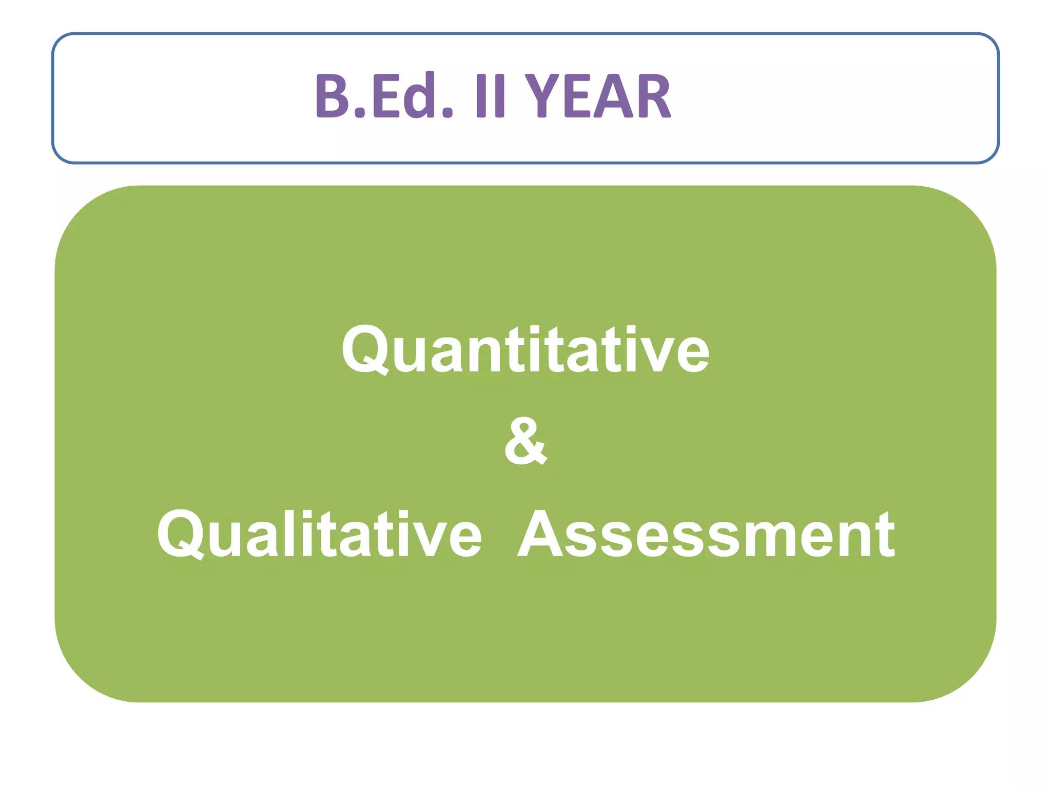 Quantitative & Qualitative Assessment | PPTX