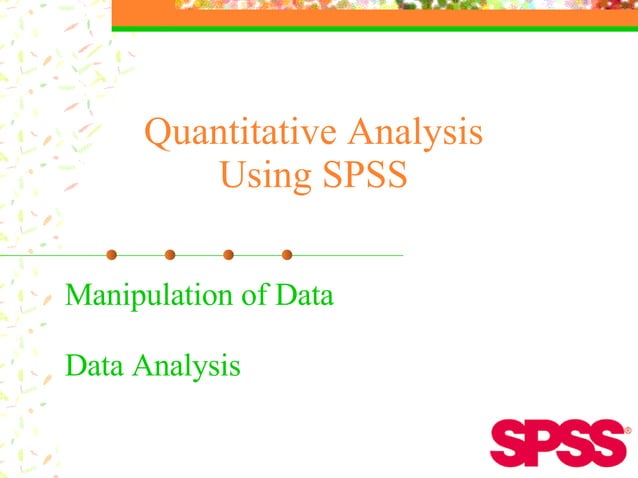 Quantitative Analysis Using Spss