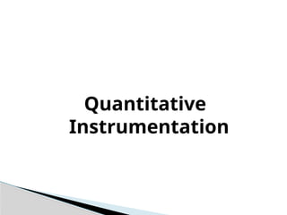 Quantitative--------INSTRUMENTATION.pptx