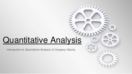 Introduction to Quantitative Analysis of Company Stocks | PPT