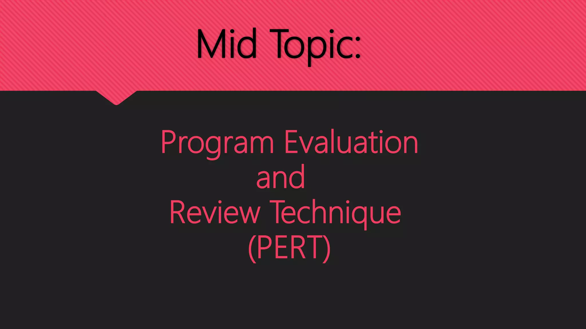 Quantitative analysis for business decision- Program Evaluation and Review Technique (PERT ...