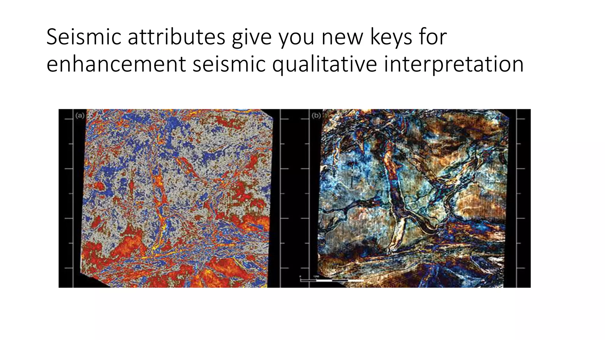 Quantitative and qualitative seismic attributes interpretation | PPTX