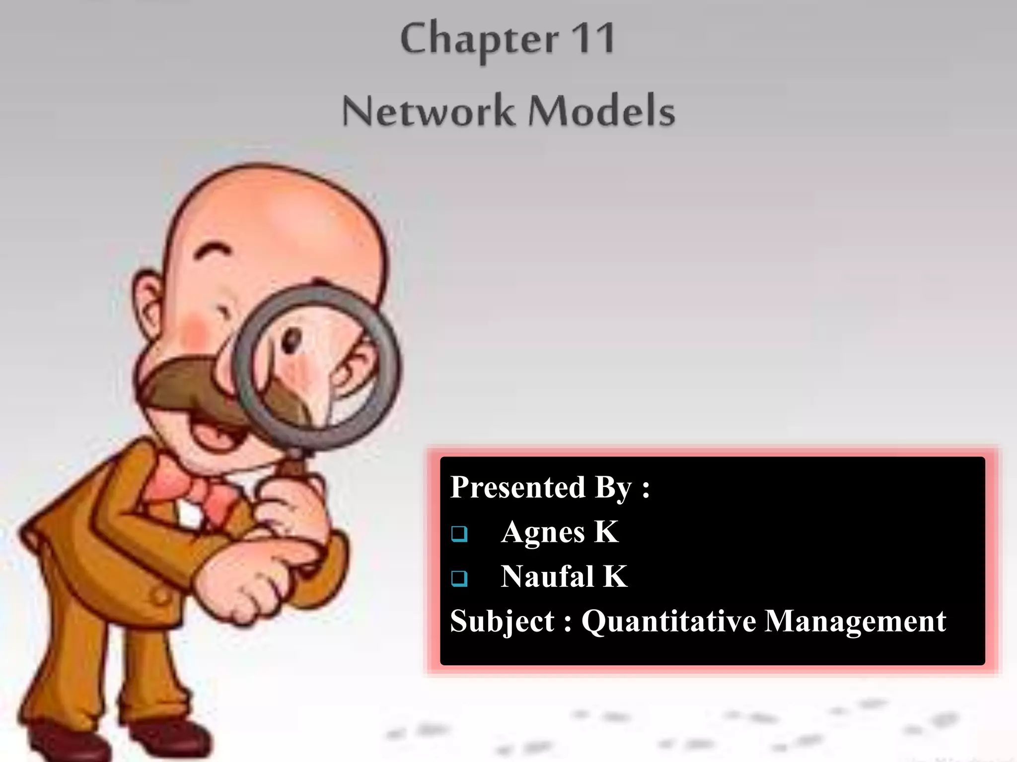 Quantitative Management - Ch 11 Network Models | PPTX | Computer Networking | Computing