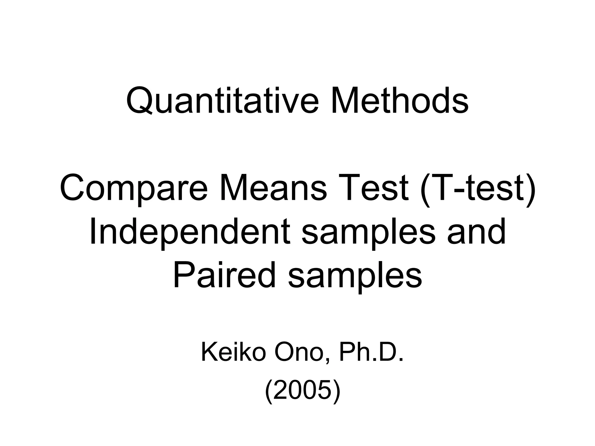 Quantitative method compare means test (independent and paired) | PPT