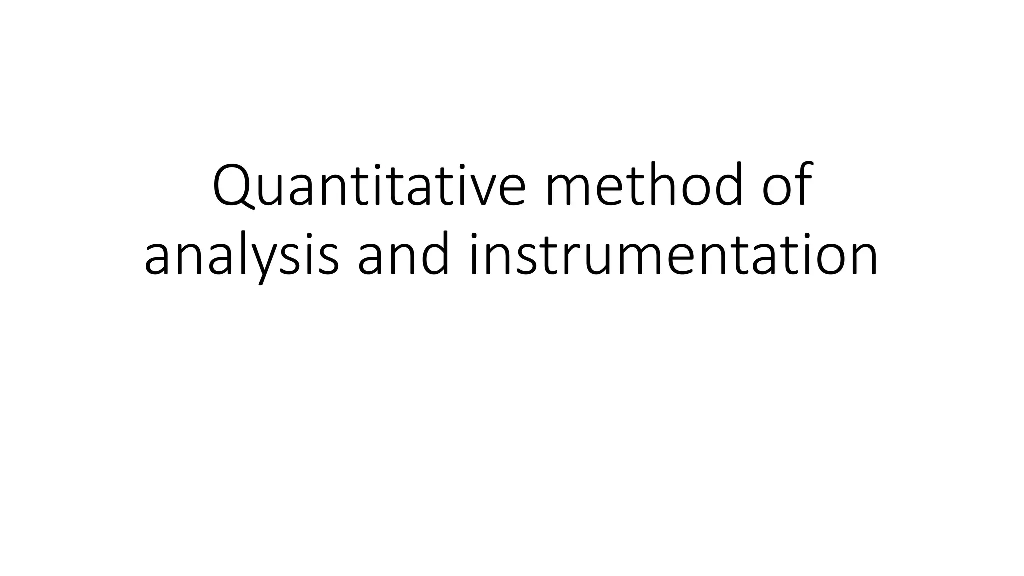 Quantitative method of analysis and instrumentation.pptx