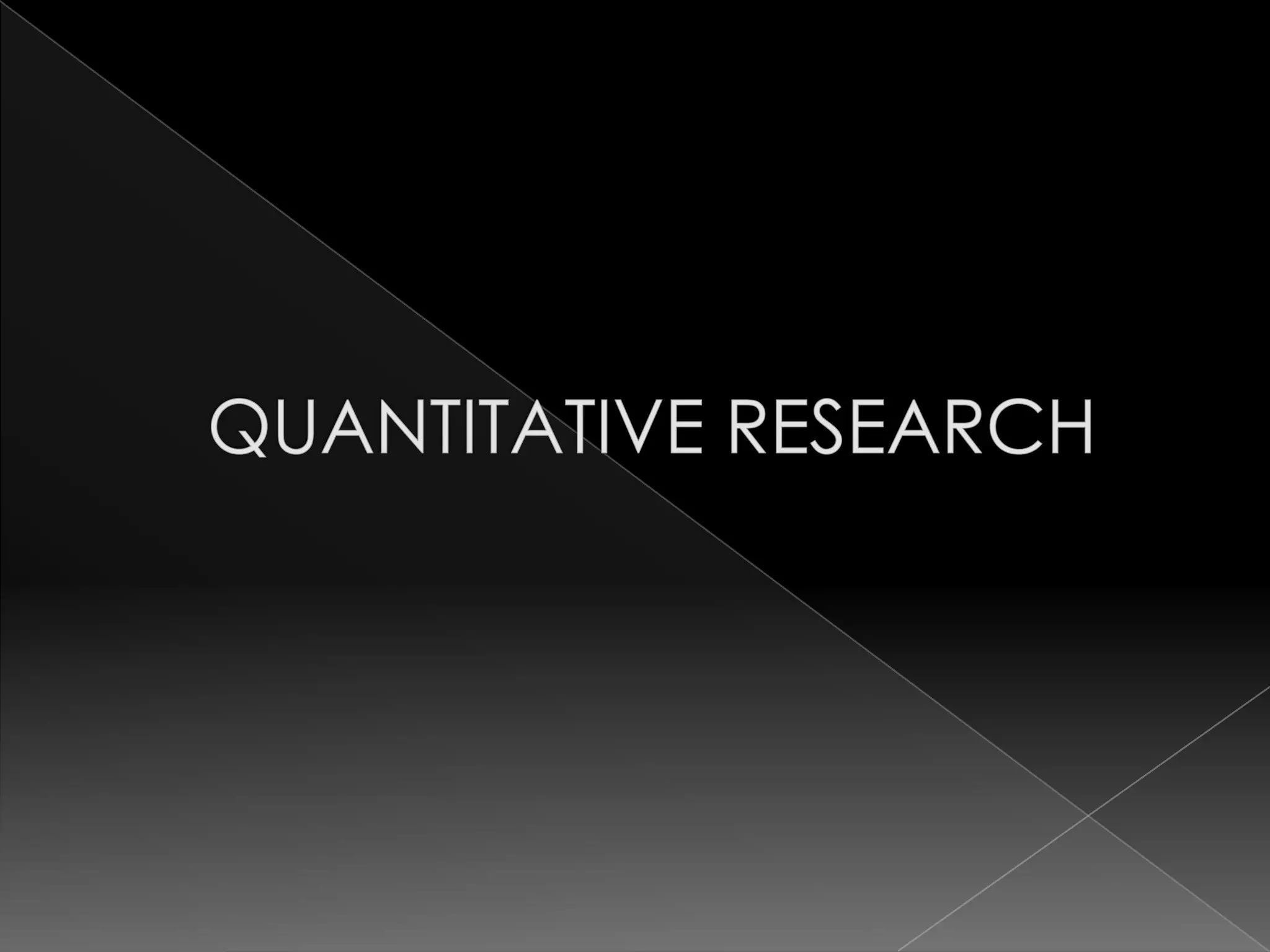 COMPLETE UNDERSTANDINGOF Quantitative Research | PPTX