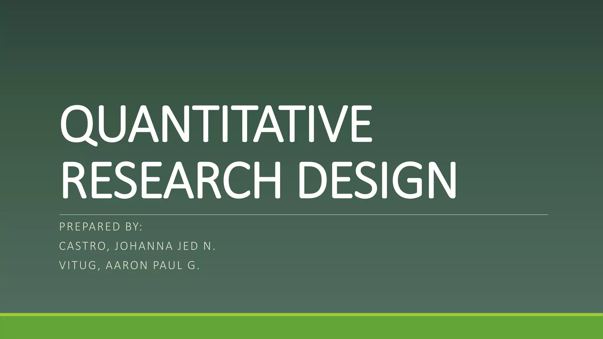 Quantitative research design (eng 2 11) | PPTX | Science