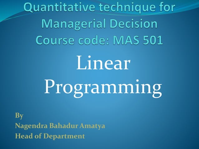 Quantitativetechniqueformanagerialdecisionlinearprogramming ...