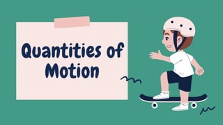 Quantities of Motion and its function and types | PDF