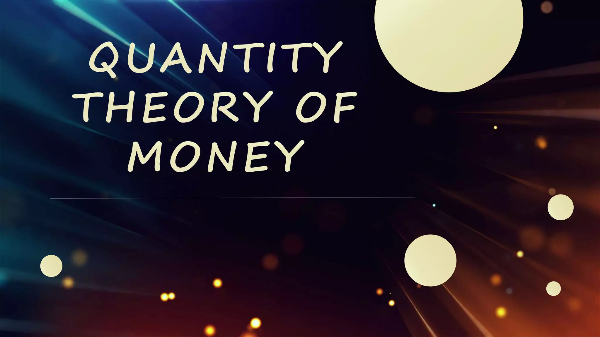 Quantity theory of money - Cash Transaction Approach | PPTX
