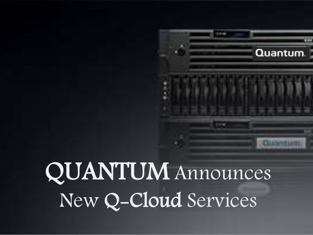 QUANTUM Announces New Q-Cloud Services