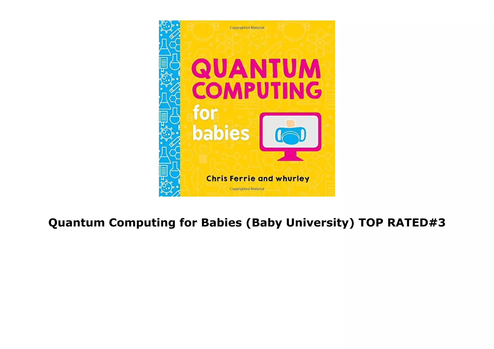 Quantum Computing for Babies (Baby University) TOP RATED#3 | PDF