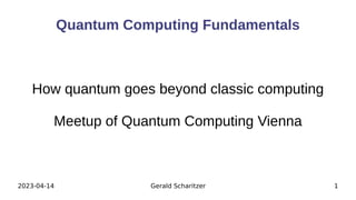Quantum Computing Fundamentals 2023-04-14 | PPT