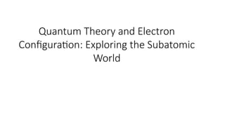 Quantum-Theory-and-Electron-Configuration--Exploring-the-Subatomic ...
