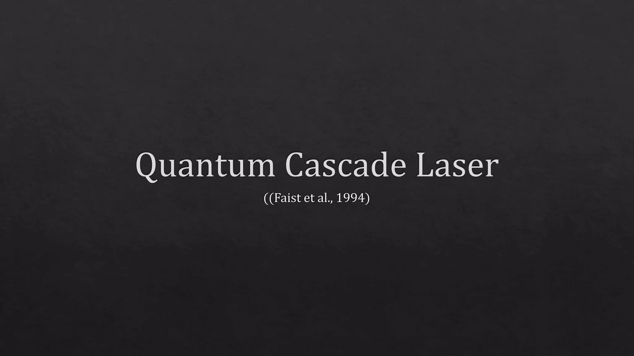 Quantum Cascade Laser | PPTX