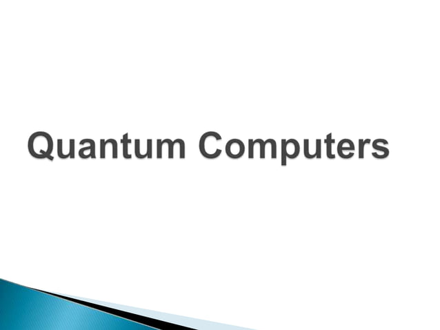 quantumcomputers-090715210946-phpapp01.pptx